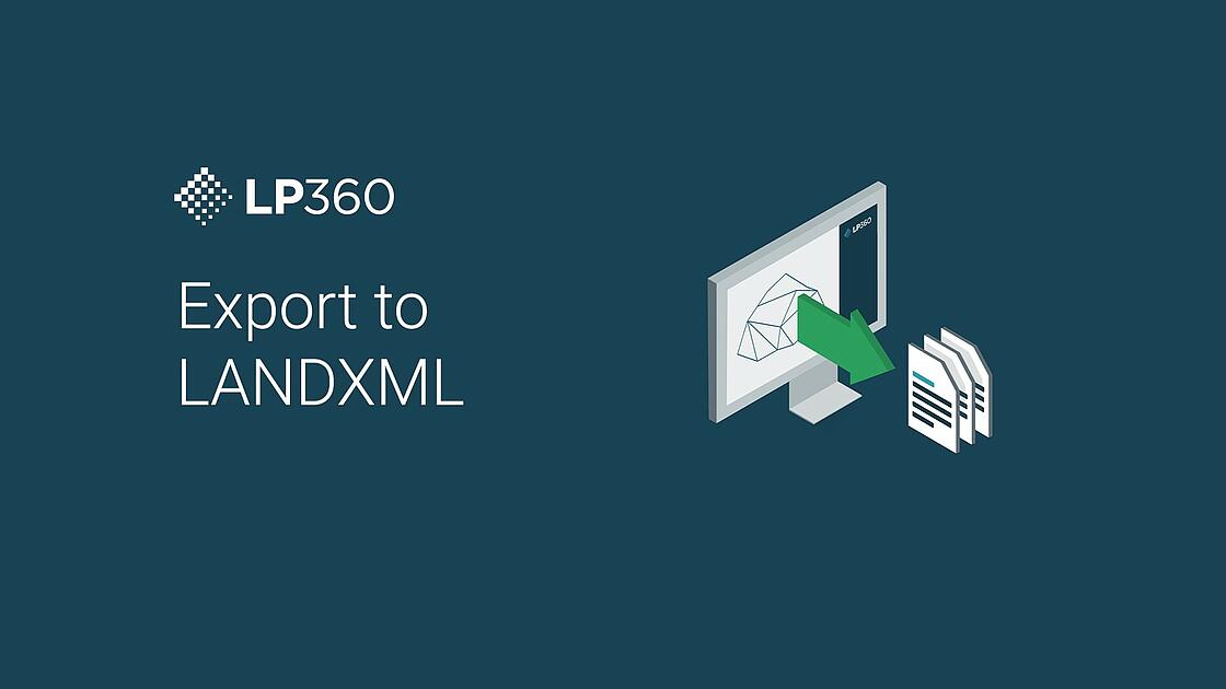 How to Use the New LandXML Export Feature in LP360